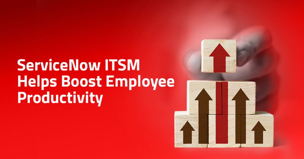 The Top 5 ITSM ServiceNow Tool Benefits |Flatworld Edge