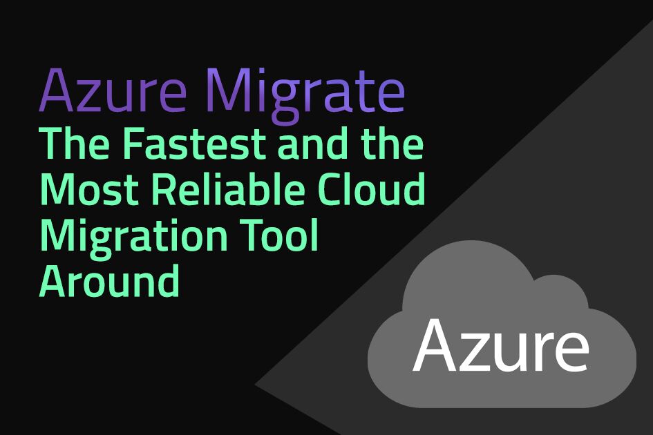 Benefits of Azure Migration Services
